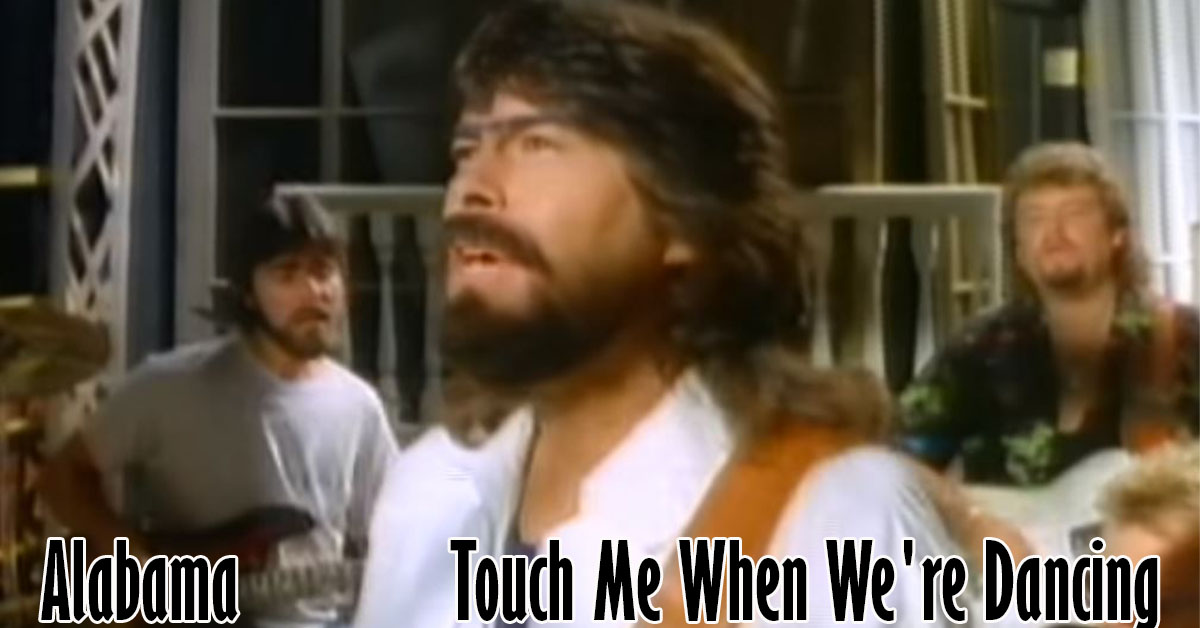 Alabama - Touch Me When We're Dancing