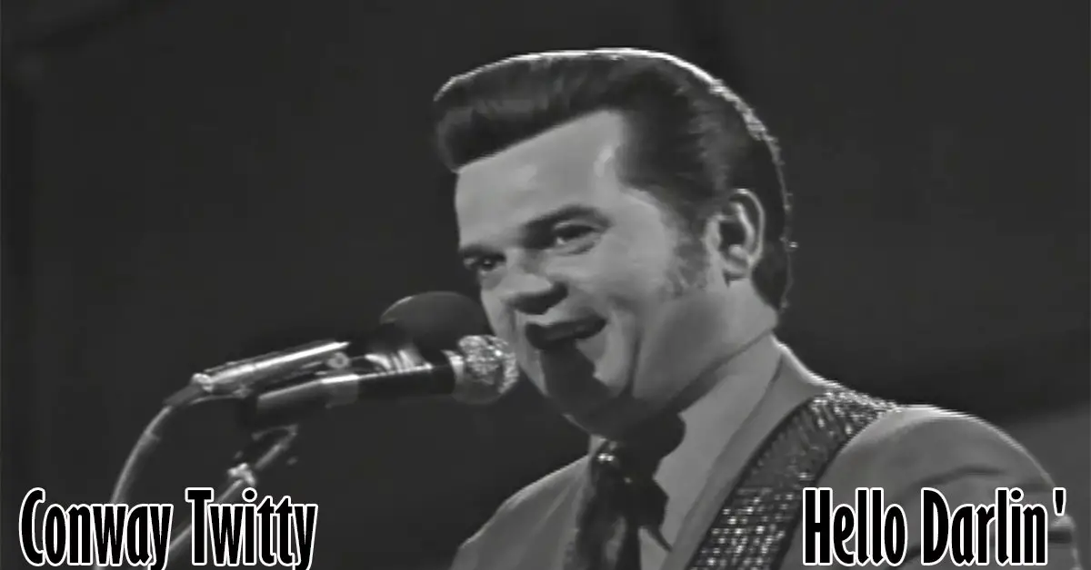 Conway Twitty - Hello Darlin’