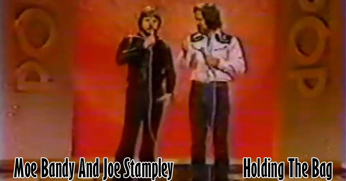 Moe Bandy And Joe Stampley - Holding The Bag