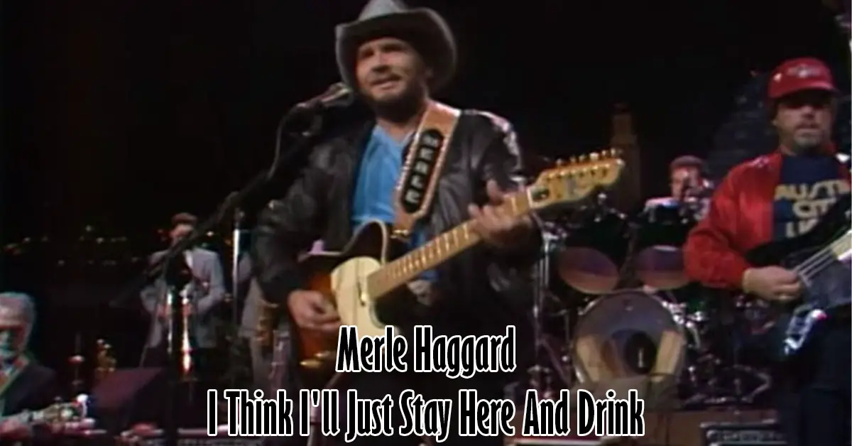 Merle Haggard I Think Ill Just Stay Here And Drink