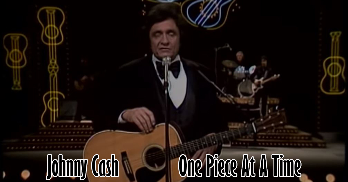 Johnny Cash - One Piece At A Time