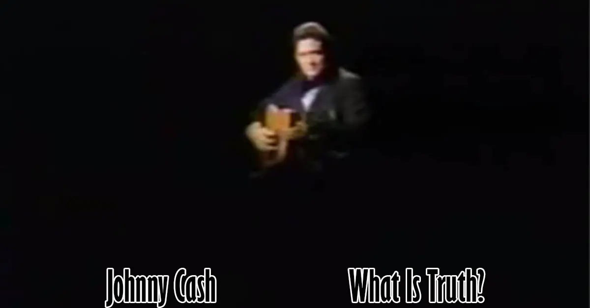 Johnny Cash - What Is Truth?