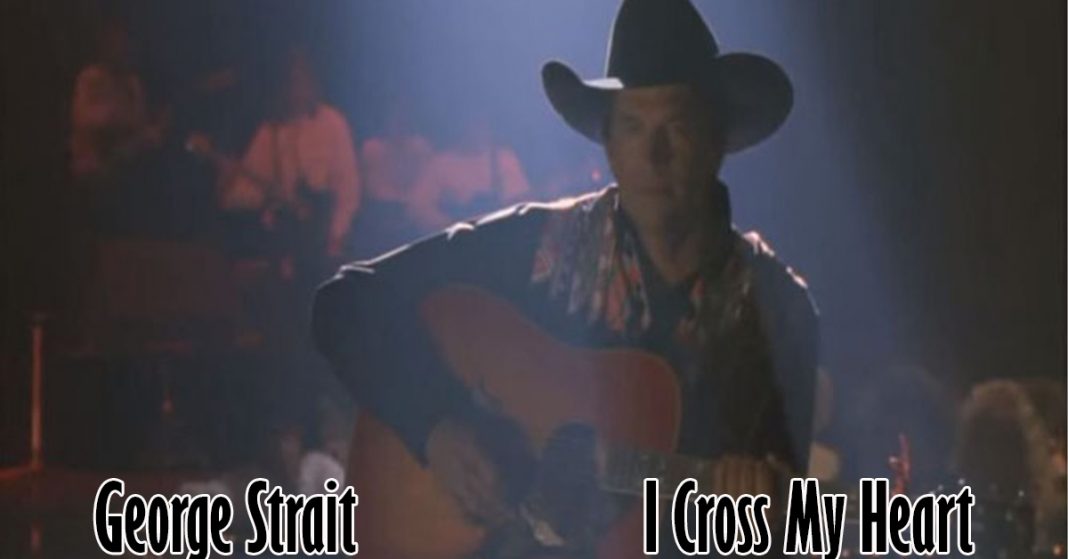 George Strait - I Cross My Heart