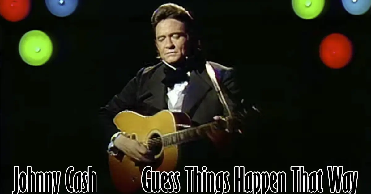 Johnny Cash - Guess Things Happen That Way