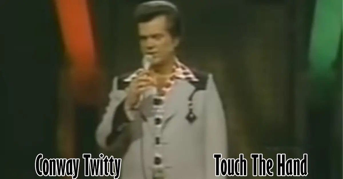 Conway Twitty - Touch The Hand