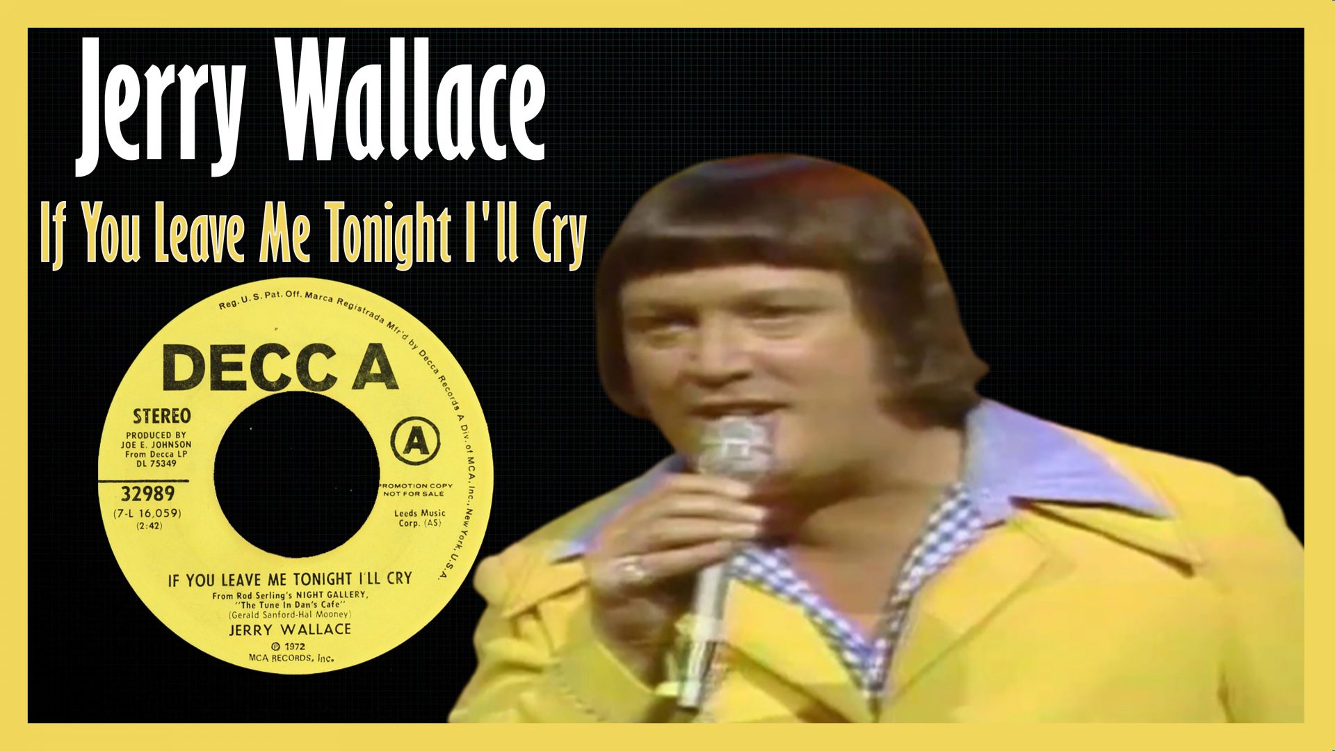 Jerry Wallace - If You Leave Me Tonight I'll Cry