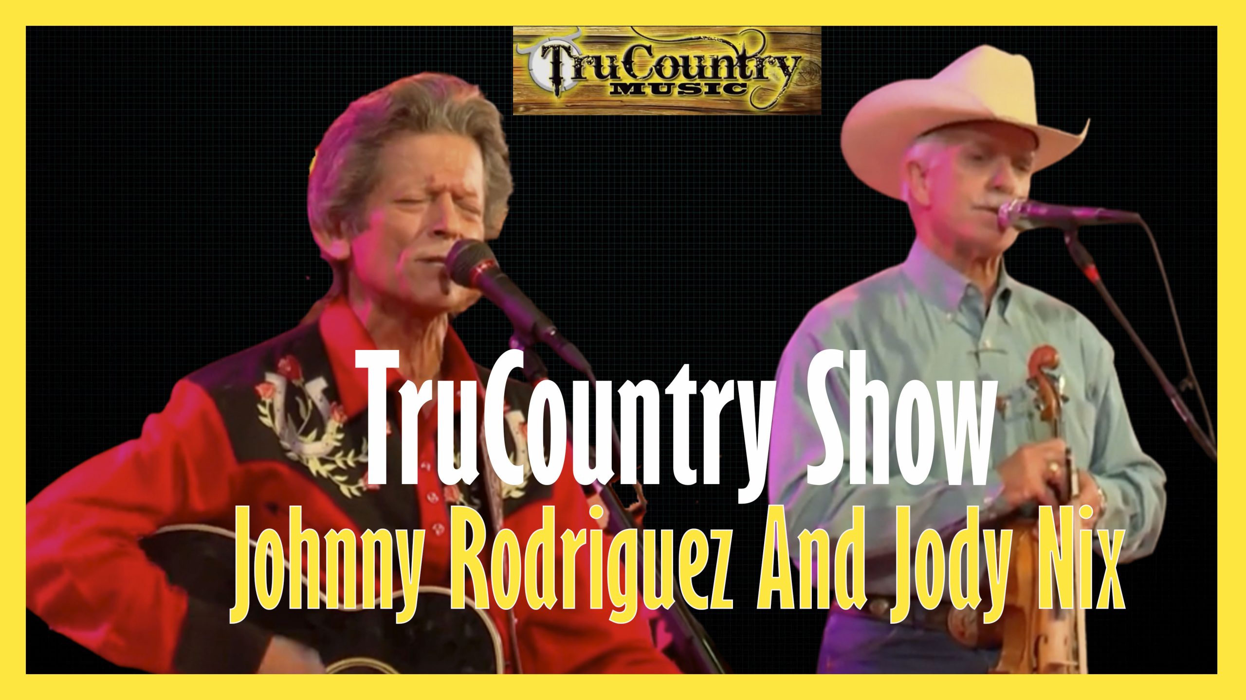 TruCountry Jody Nix Johnny Rodriguez