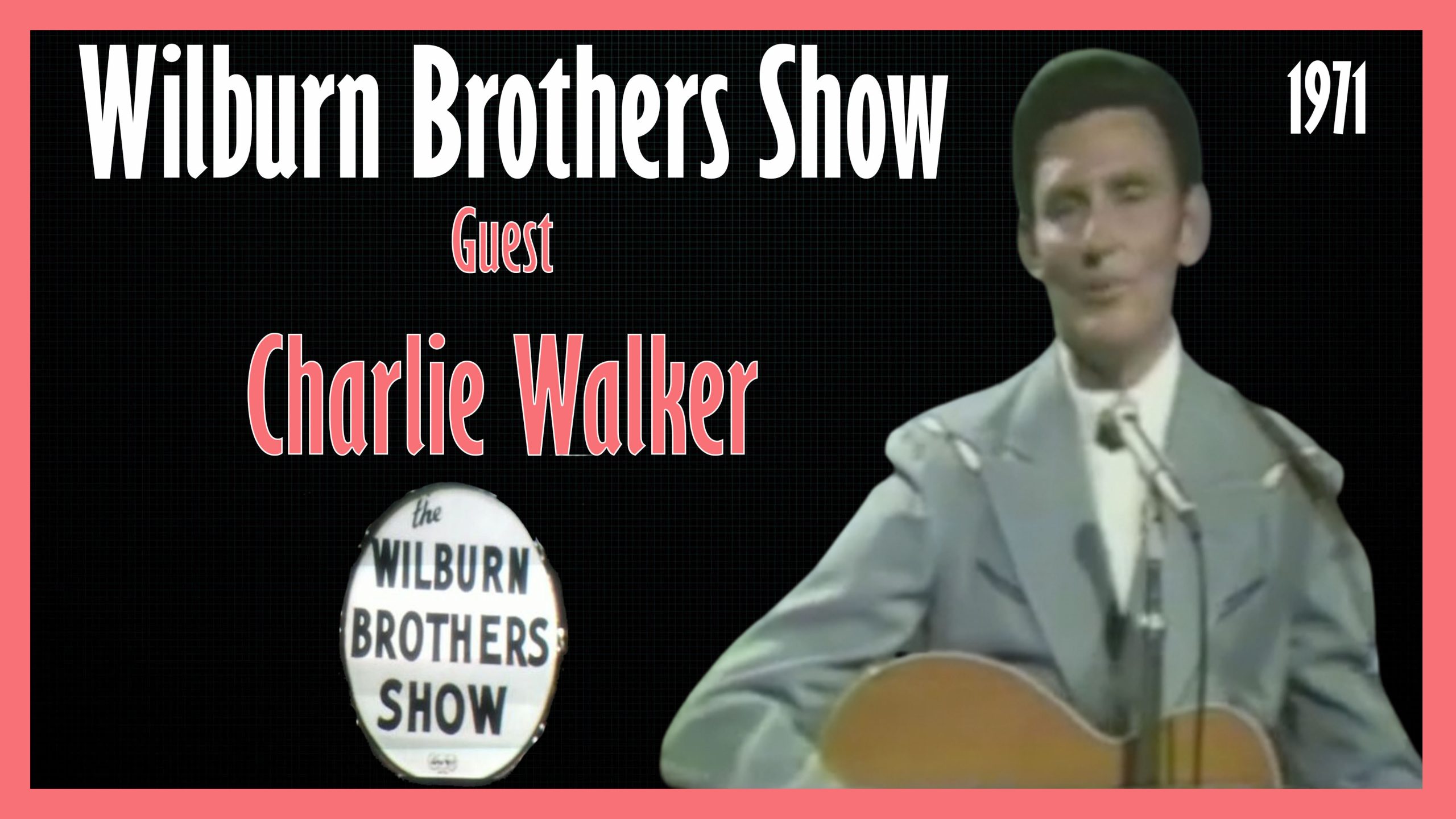 Wilburn Brothers Show Guest Charlie Walker 1971